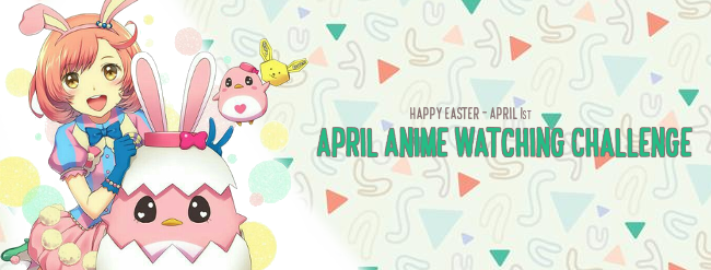 🍂 April Monthly Challenge - Forums - MyAnimeList.net