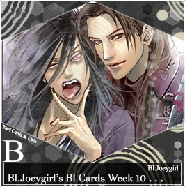 Bl.Joeygirl's Bl Cards Week 16 - Forums - MyAnimeList.net