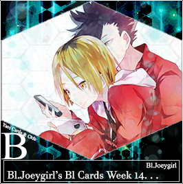 Bl.Joeygirl's Bl Cards Week 16 - Forums - MyAnimeList.net